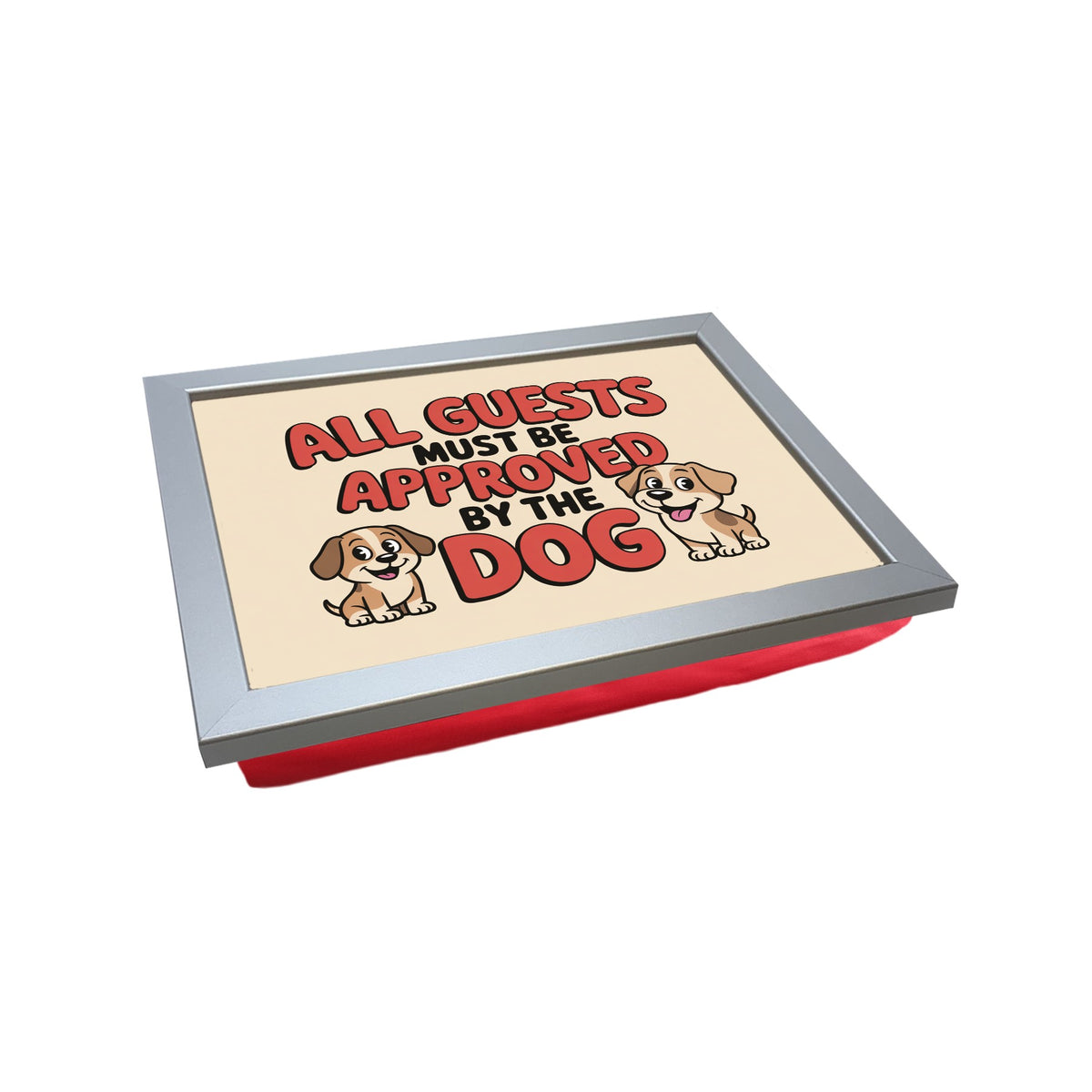 Guests Must Approve of the Dog Lap Tray with Cushion | Fun Gift – Yoosh